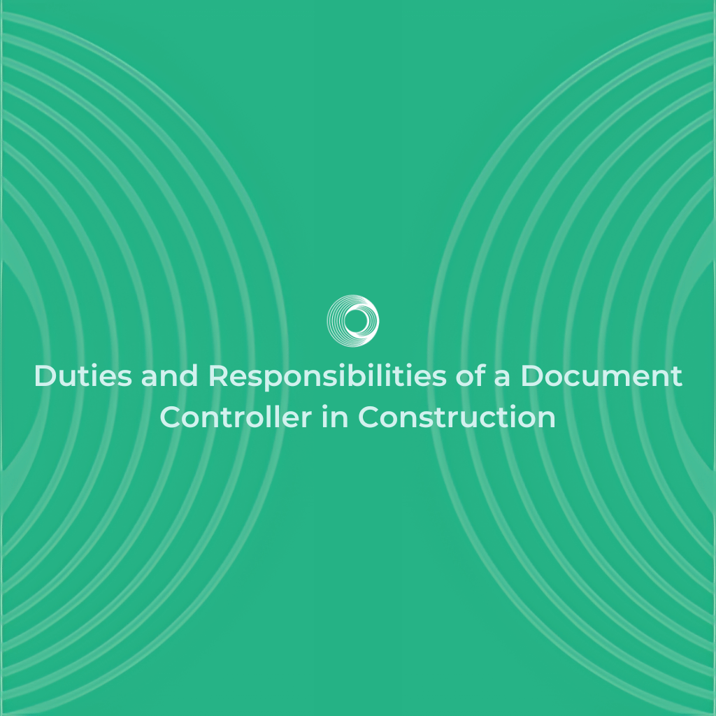 Duties and Responsibilities of a Document Controller in Construction